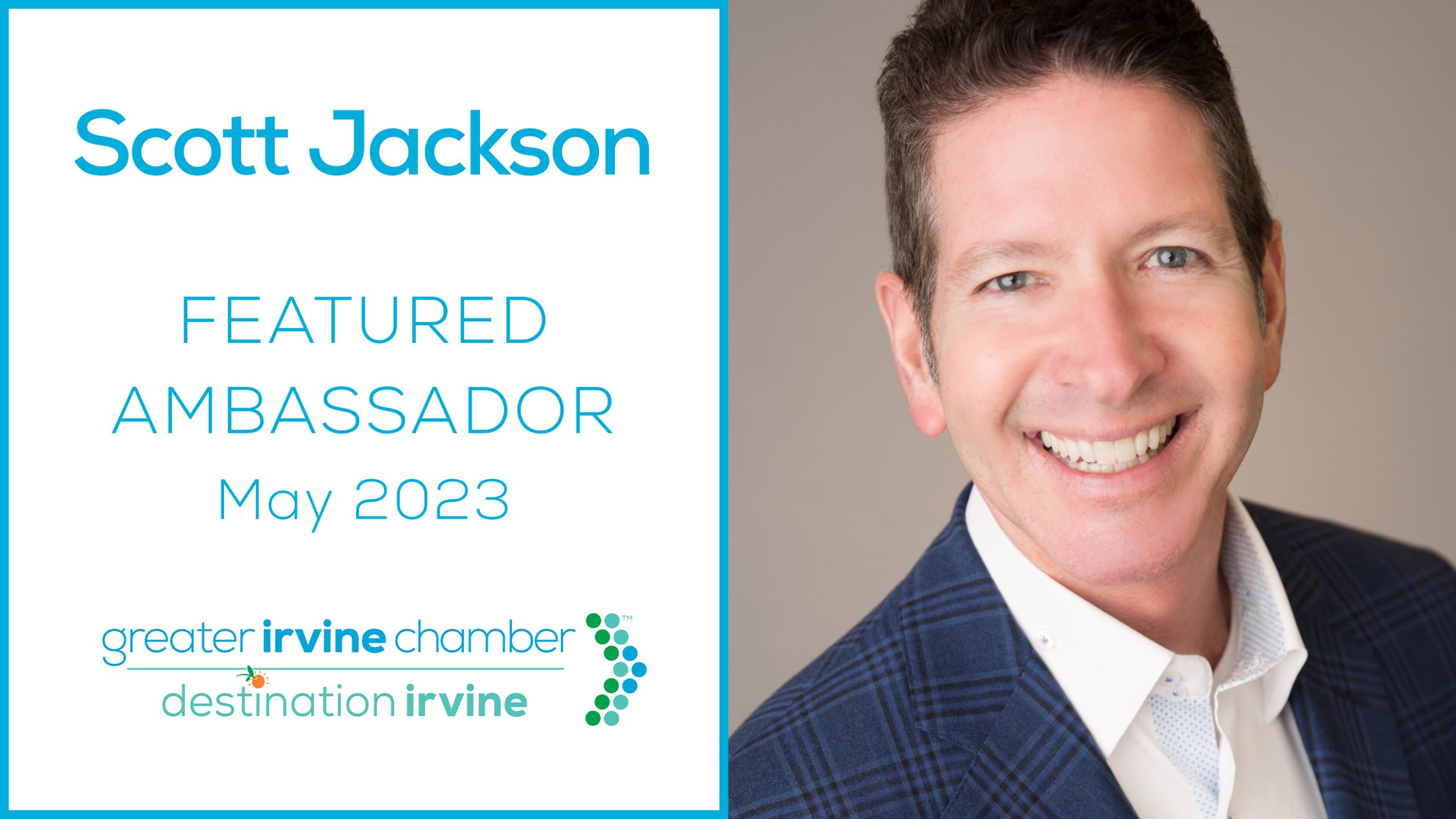 Scott Jackson: Greater Irvine Chamber May 2023 Featured Ambassador ...